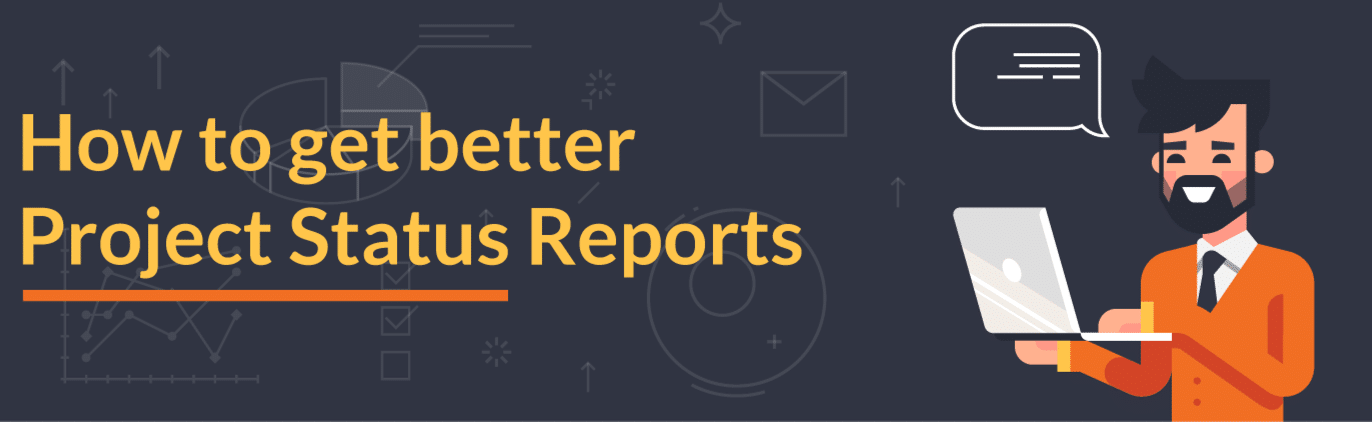 How To Get Better Status Report Updates On Projects